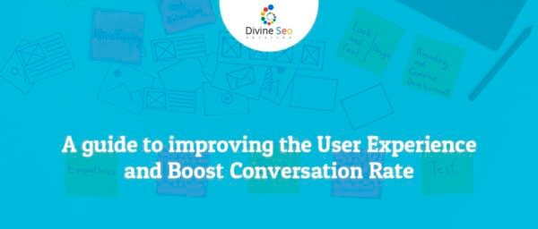 A guide to improving the User Experience and Boost Conversation Rate